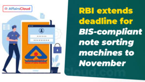 RBI extends deadline for BIS-compliant note sorting machines to November 1 2025
