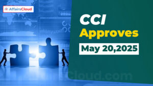 CCI Approvals on May 20, 2025
