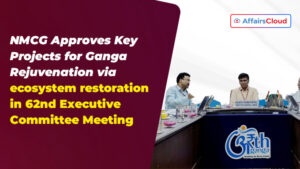 NMCG Approved Key Projects for Ganga Rejuvenation in 62nd EC Meeting in ...