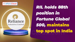 RIL Ranked at 88th Spot in Fortune Global 500 List for 2025; Walmart ...