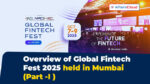 Overview of Global Fintech Fest 2025 held in Mumbai – Part I