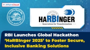 RBI Launched Global Hackathon ‘HaRBInger 2025’ to Boost Secure, Inclusive Banking Solutions