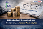 PFRDA Notified Amendments to PFRDA (Exits and Withdrawals) under NPS ...