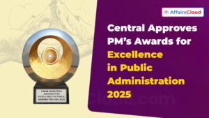 GoI Approves PM’s Awards for Excellence in Public Administration 2025