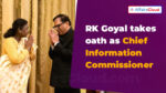 Former IAS Officer Raj Kumar Goyal Sworn in as Chief Information ...
