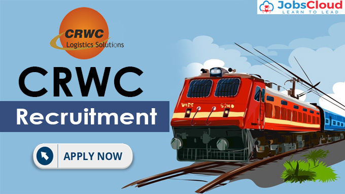 CRWC Recruitment 2025 - Latest Vacancies on February 2025