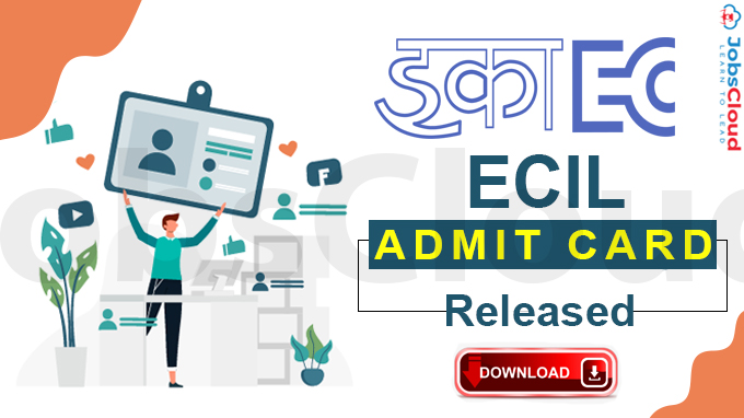 ECIL Admit Card 2025 Latest Hall Tickets - Download Online