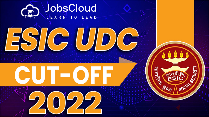 ESIC UDC 2022 Mains Cut-Off Released - Check State Wise Cut-Off - JobsCloud